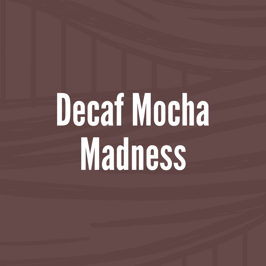 Decaf Mocha Madness– Pike Creek Coffee